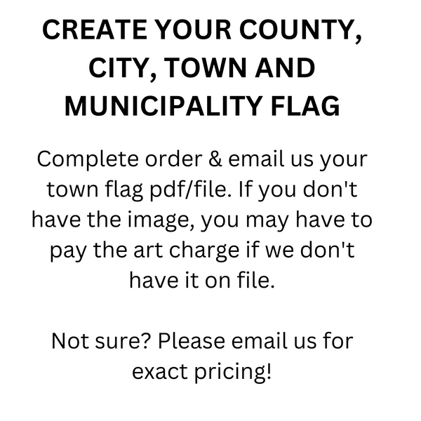COUNTY, CITY, TOWN AND MUNICIPALITY CUSTOM FLAGS - 1-800 Flags